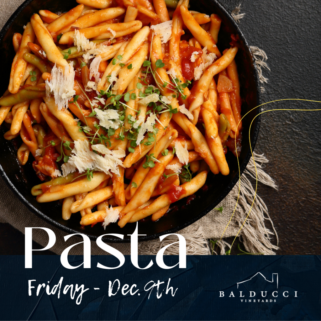 Pasta Friday at Balducci Vineyards! Enjoy our Signature pastas.